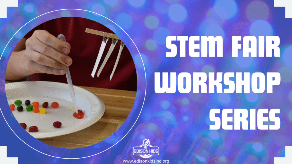 STEM Fair Workshop Series Jax – Edison Kids